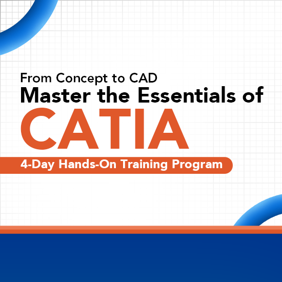 4-Day Hands-on Training Workshop on "Mastering the Essentials of CATIA ...